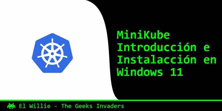 Kubernetes - Introducción a MiniKube e instalación en Windows 11