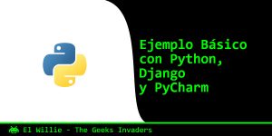 Ejemplo de un proyecto básico con Python, Django y PyCharm